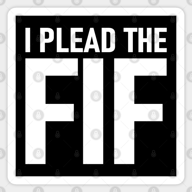 I Plead The Fif Meme Sticker Teepublic
